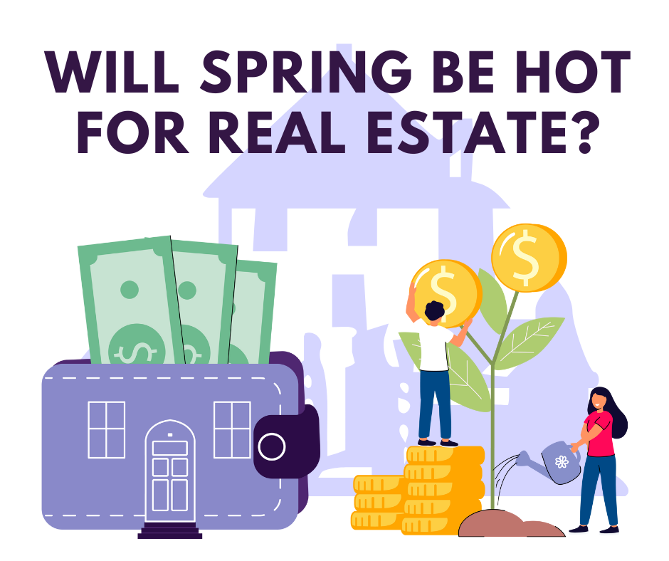 Will Spring be Hot for Housing? It may hinge on mortgage interest rates ...